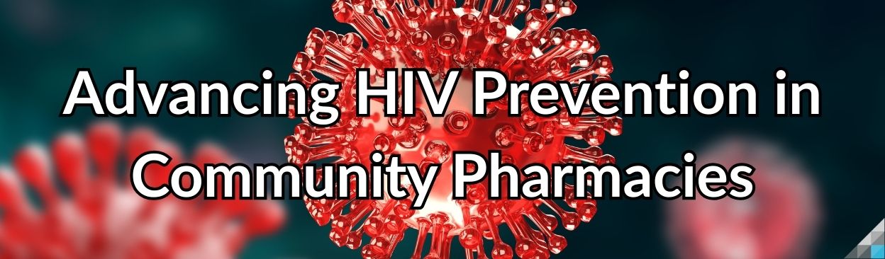 Advancing HIV Prevention in Community Pharmacies | UID SHAMP (or School ...